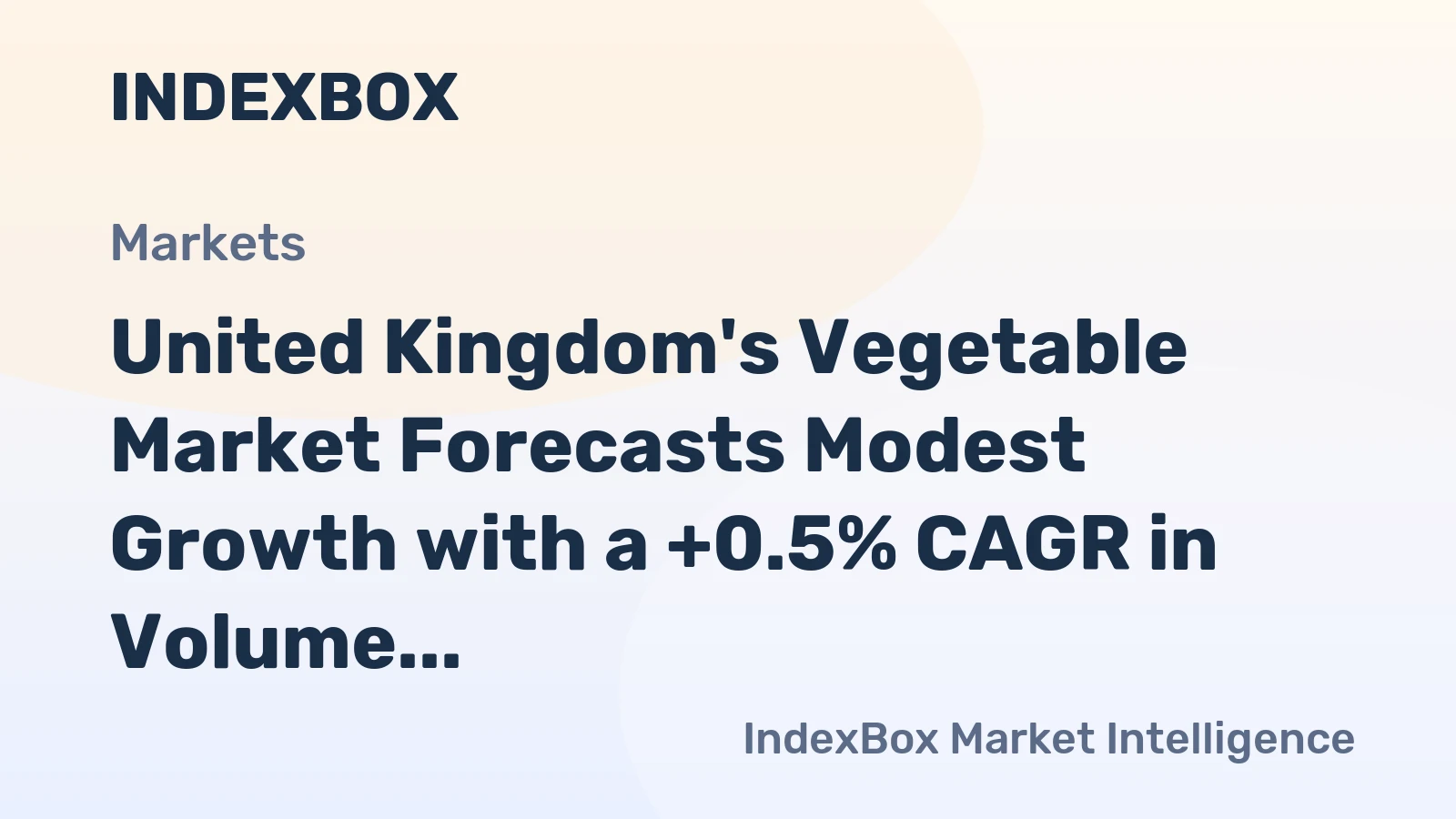 United Kingdom's Vegetable Market Forecasts Modest Growth with a +0.5% CAGR in Volume