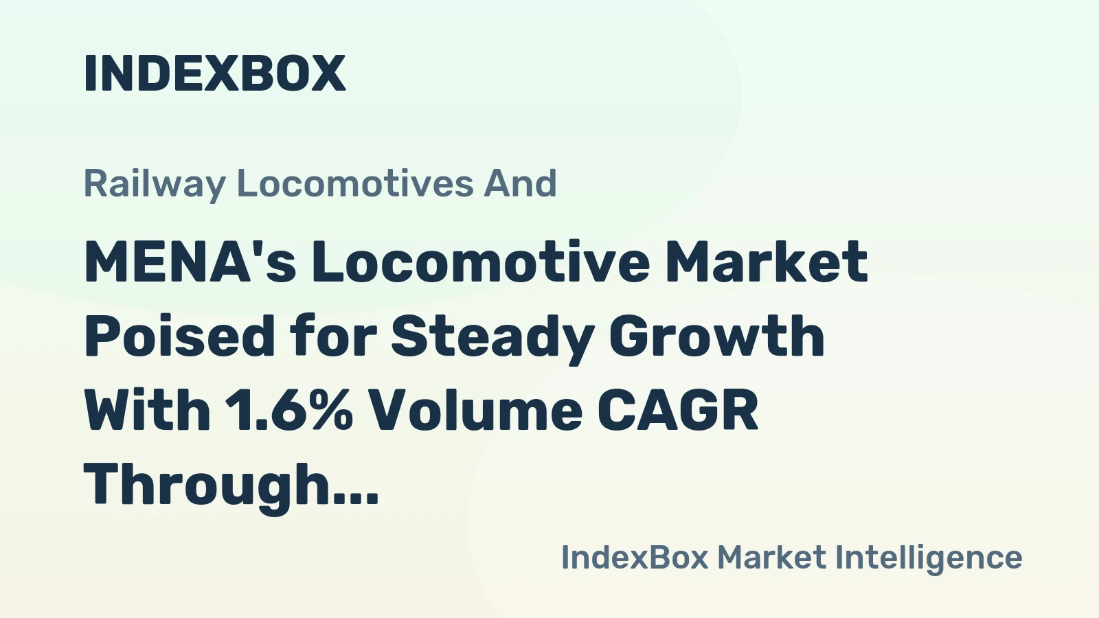 MENA's Locomotive Market Poised for Steady Growth With 1.6% Volume CAGR Through 2035