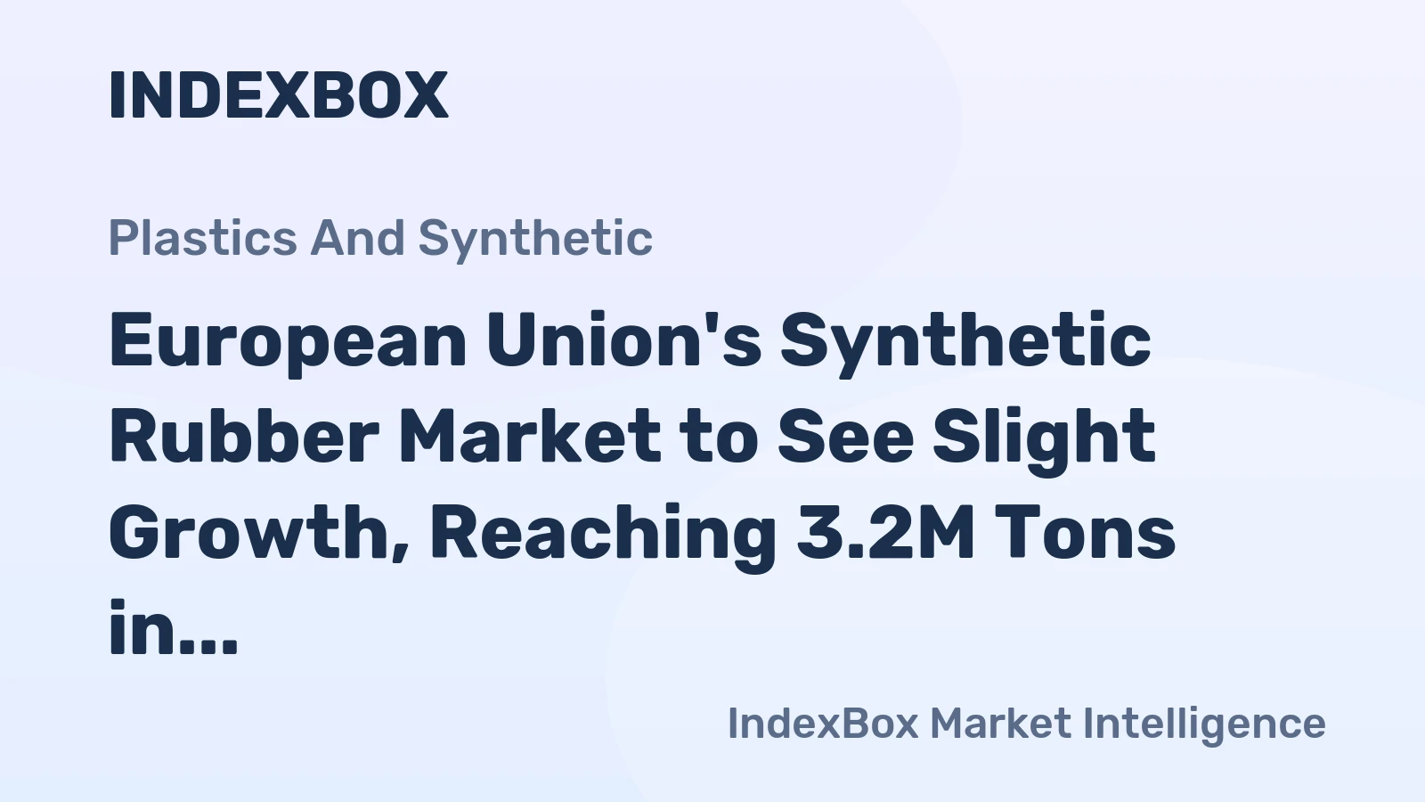 European Union's Synthetic Rubber Market to See Slight Growth, Reaching 3.2M Tons in Volume and $8.9B in Value by 2035