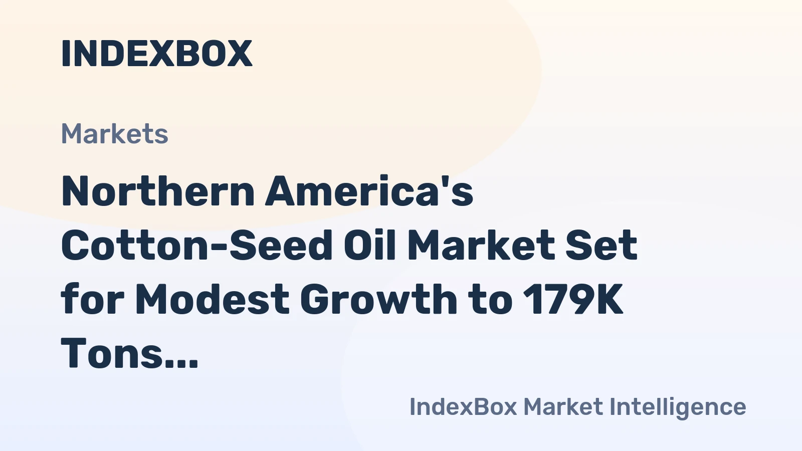 Northern America's Cotton-Seed Oil Market Set for Modest Growth to 179K Tons and $202M
