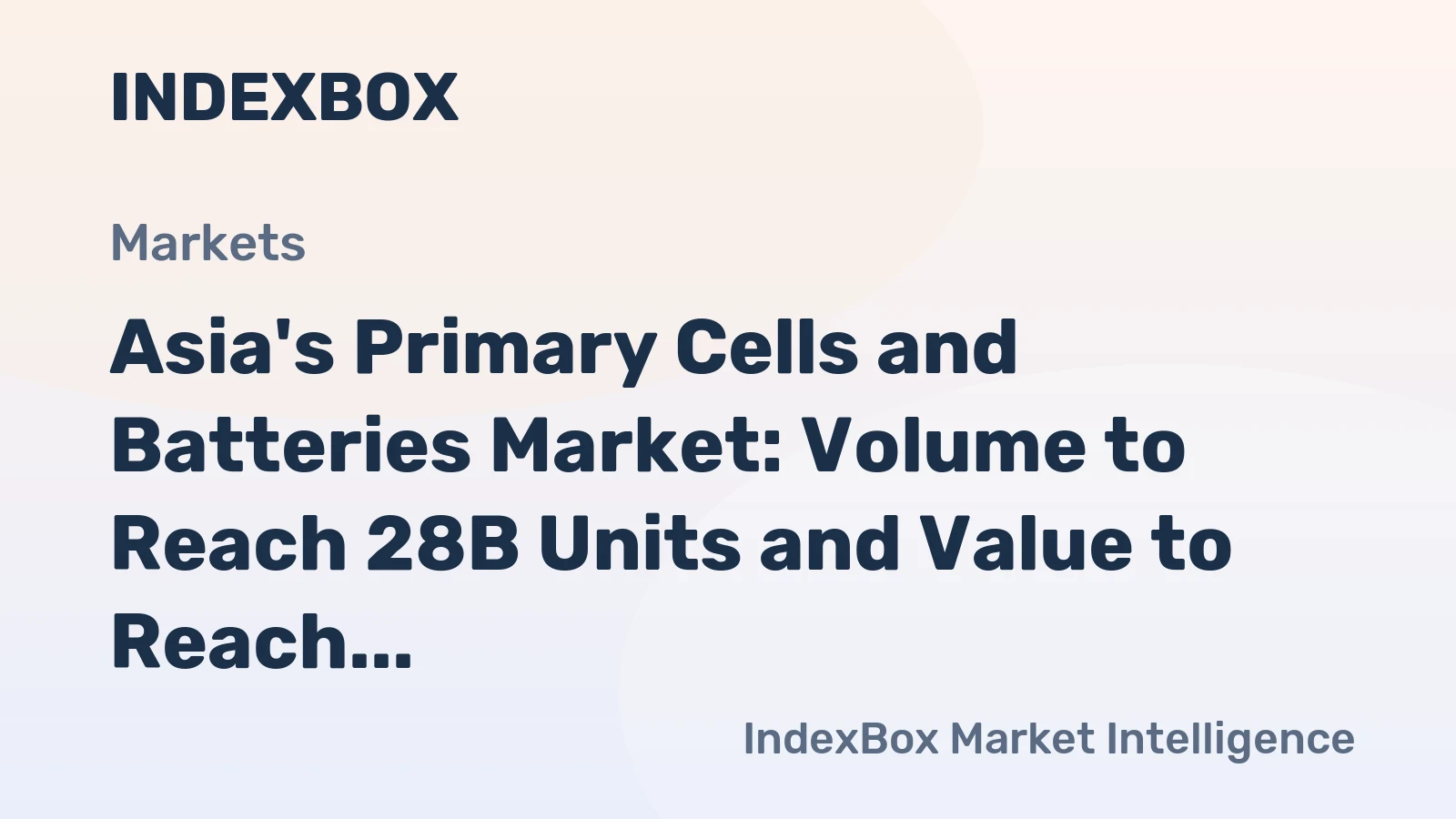 Asia's Primary Cells and Batteries Market: Volume to Reach 28B Units and Value to Reach $5.7B by 2035