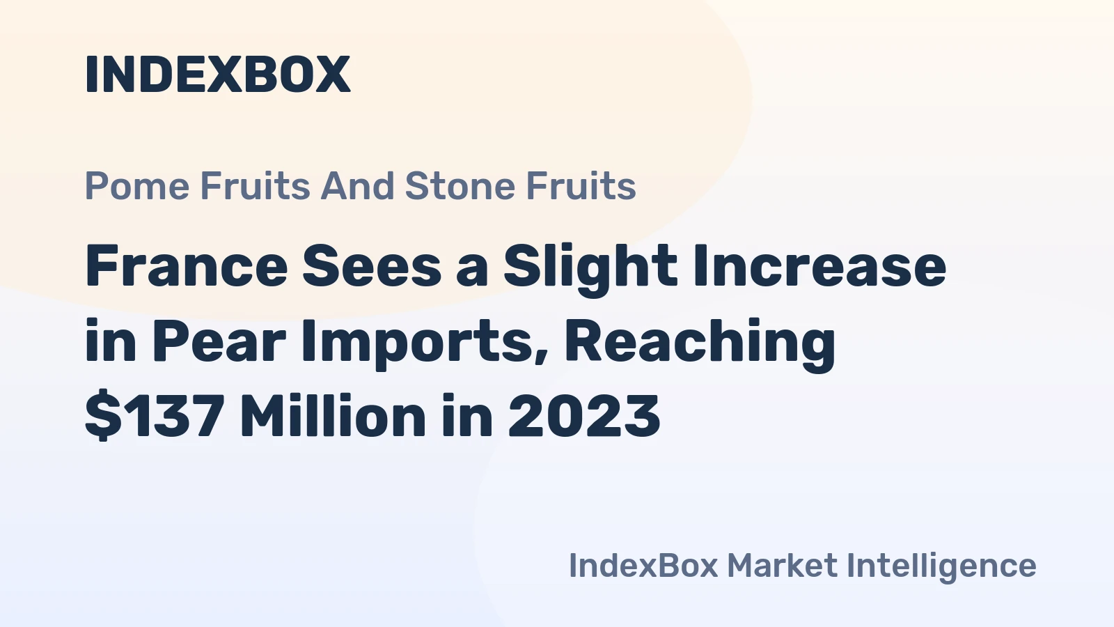 France Sees a Slight Increase in Pear Imports, Reaching $137 Million in 2023