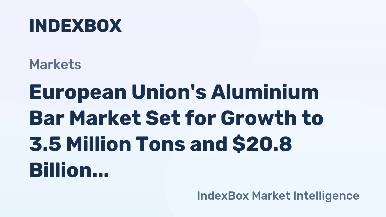 European Union's Aluminium Bar Market Set for Growth to 3.5 Million Tons and $20.8 Billion by 2035