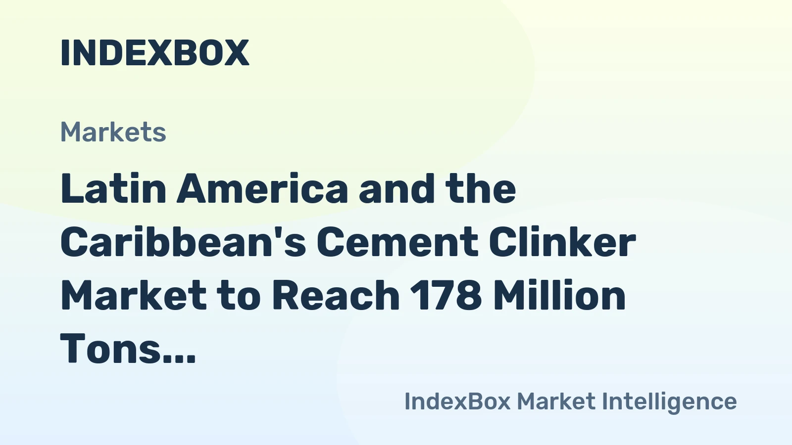 Latin America and the Caribbean's Cement Clinker Market to Reach 178 Million Tons and $14.4 Billion by 2035