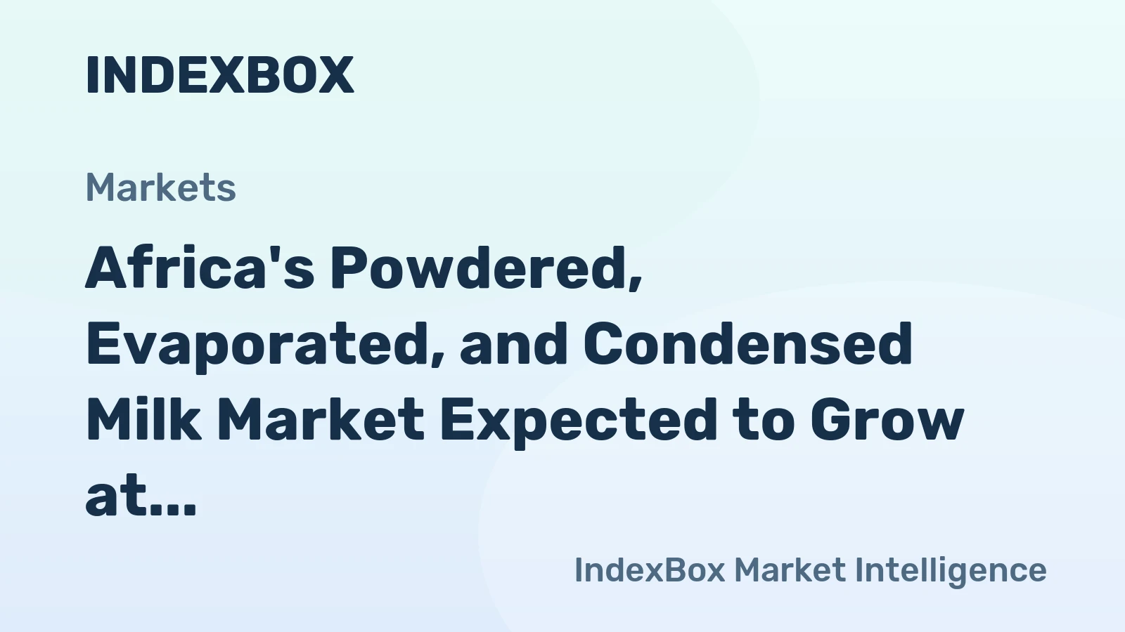 Africa's Powdered, Evaporated, and Condensed Milk Market Expected to Grow at a CAGR of +1.2% by 2035