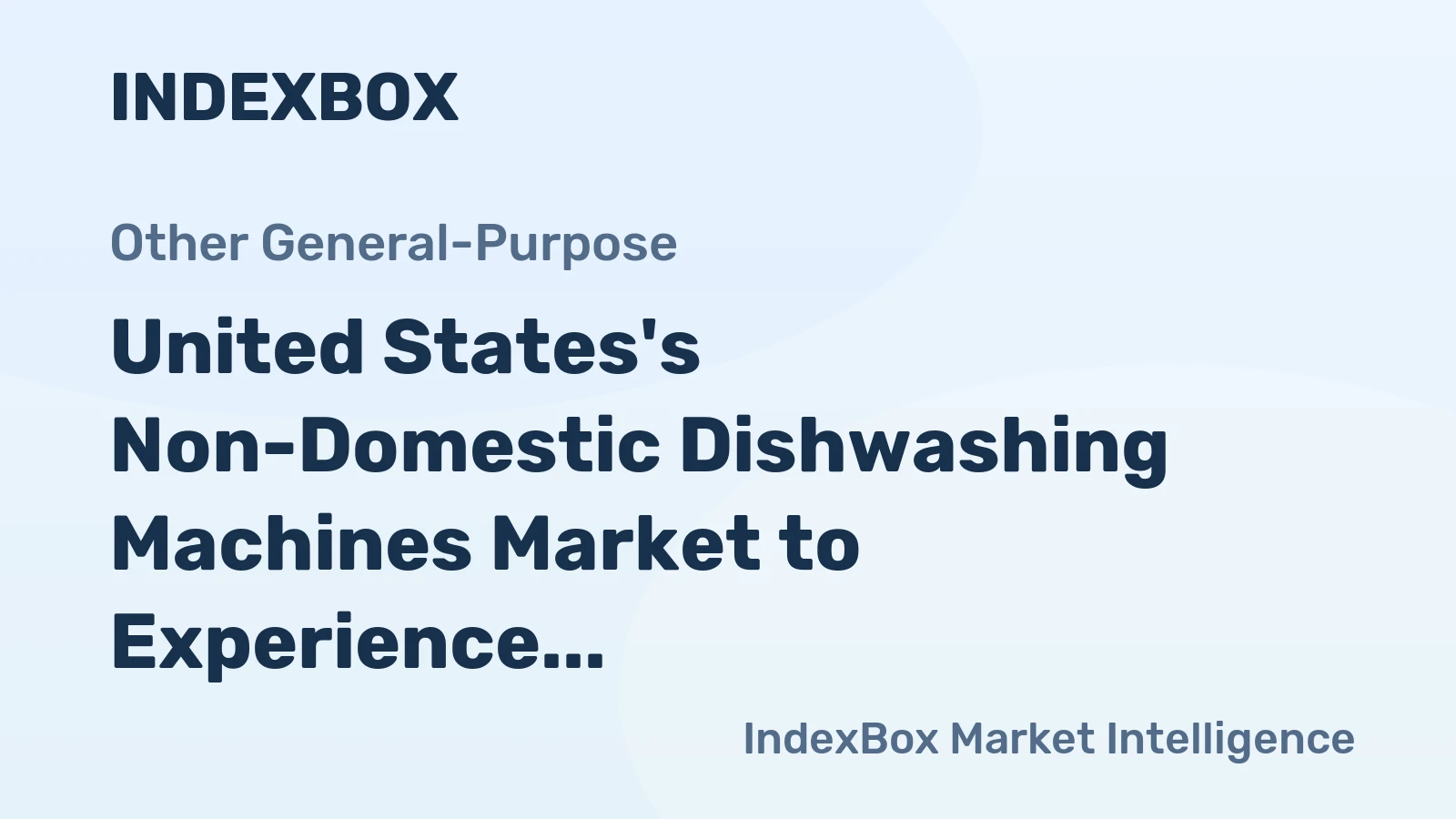 United States's Non-Domestic Dishwashing Machines Market to Experience Slight Growth with +0.7% CAGR