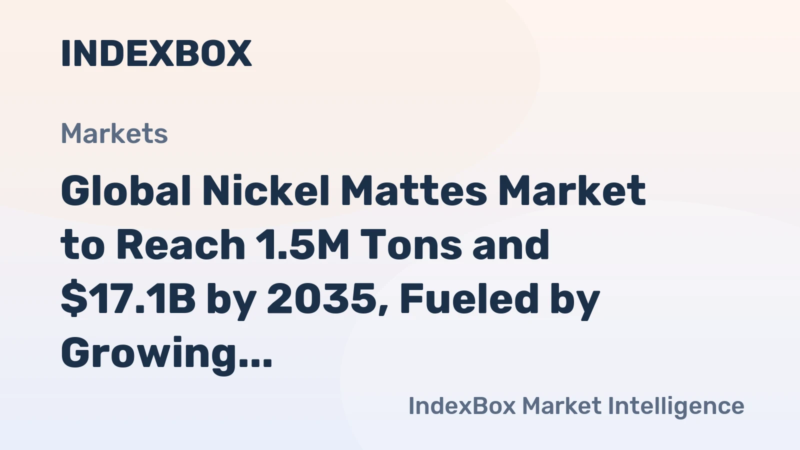 Global Nickel Mattes Market to Reach 1.5M Tons and $17.1B by 2035, Fueled by Growing Demand Worldwide