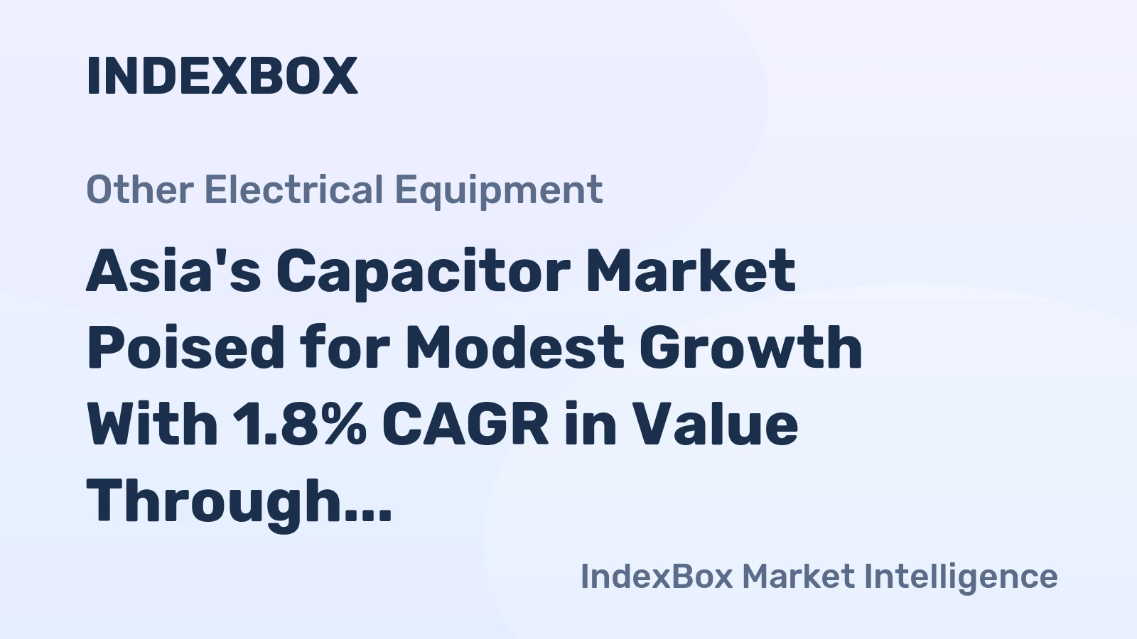 Asia's Capacitor Market Poised for Modest Growth With 1.8% CAGR in Value Through 2035