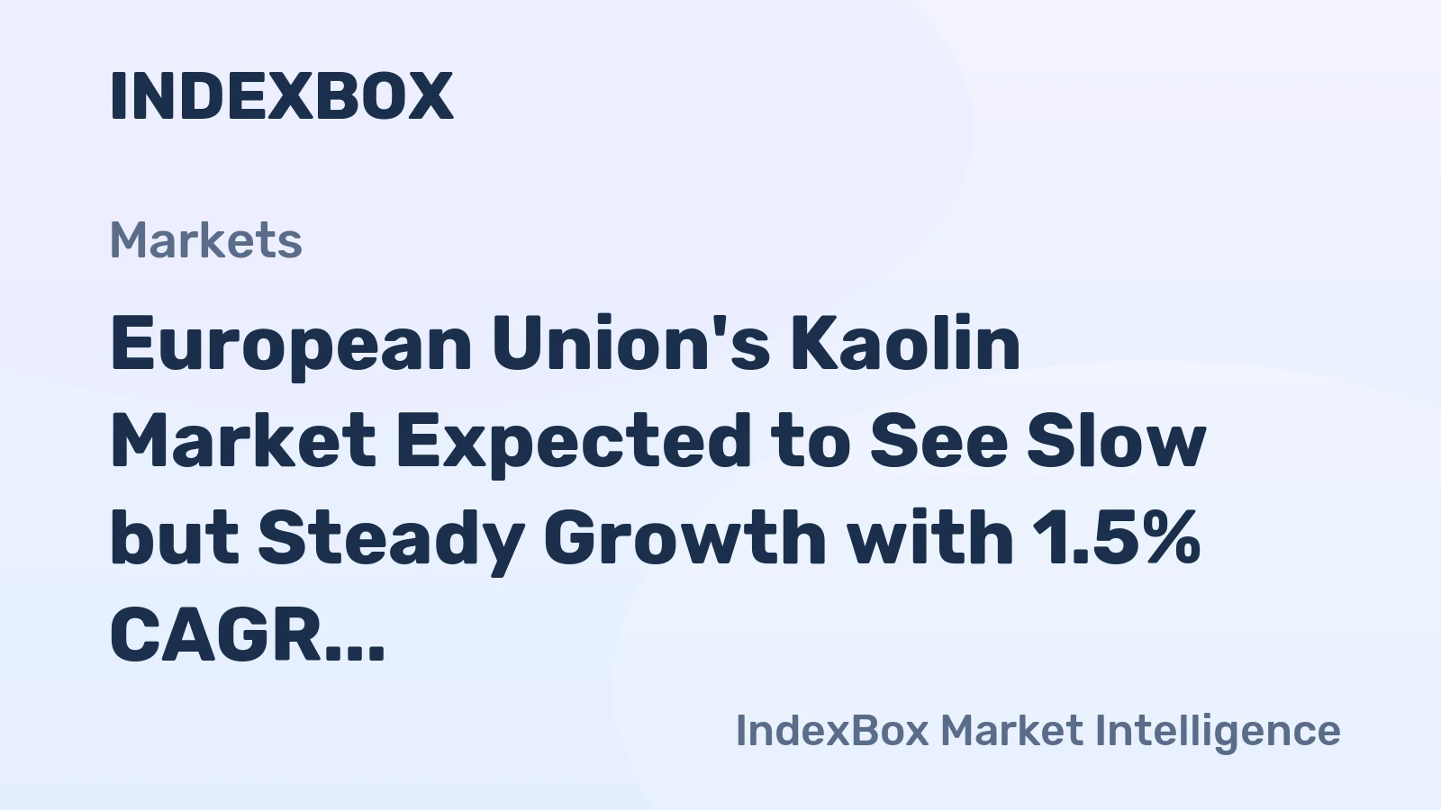 European Union's Kaolin Market Expected to See Slow but Steady Growth with 1.5% CAGR