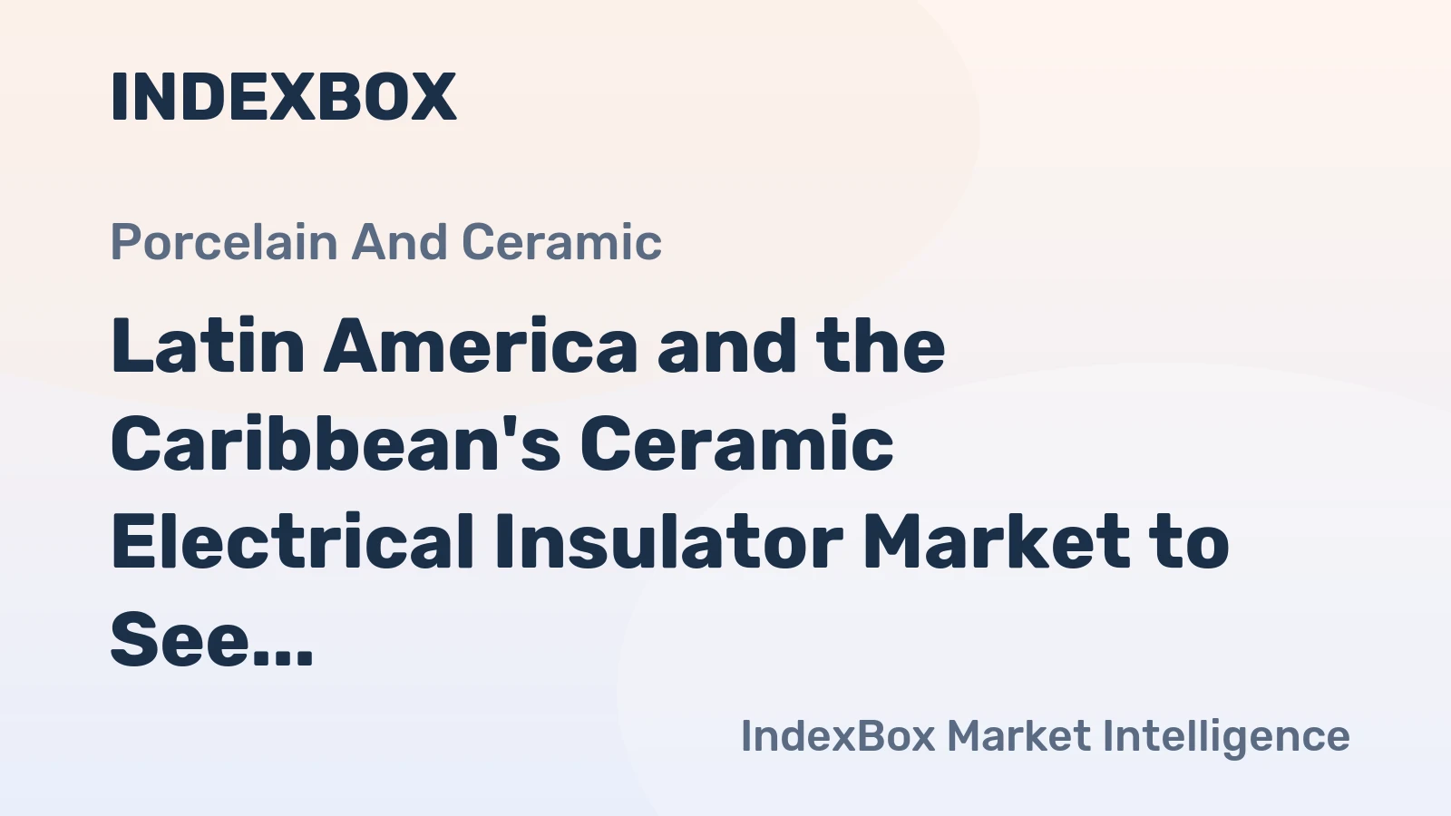 Latin America and the Caribbean's Ceramic Electrical Insulator Market to See Steady Growth With 2.1% CAGR Through 2035