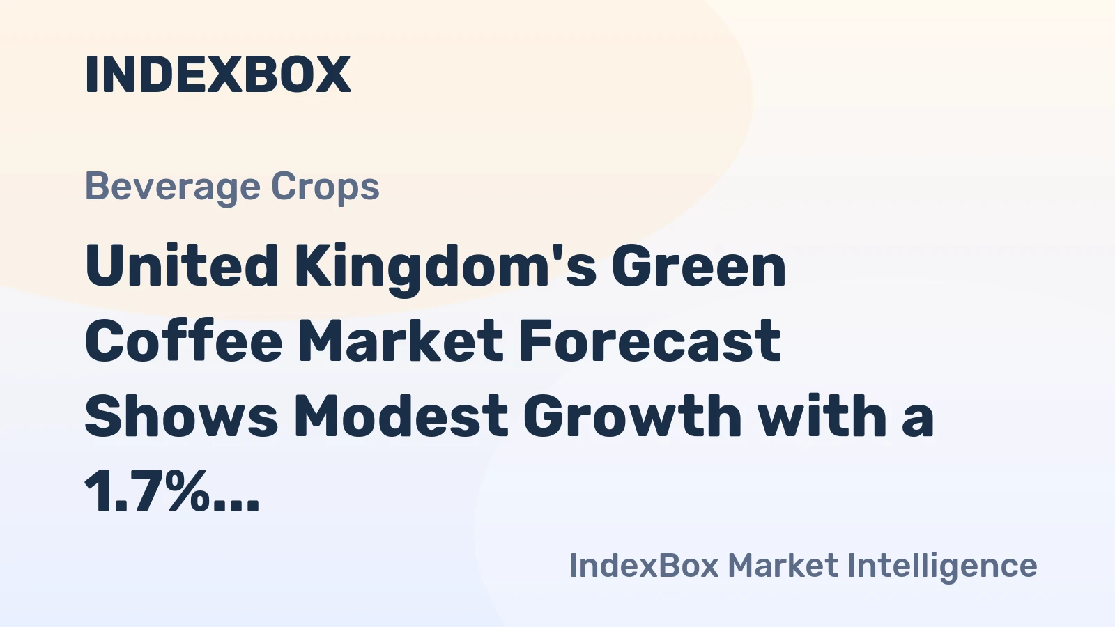United Kingdom's Green Coffee Market Forecast Shows Modest Growth with a 1.7% CAGR in Value