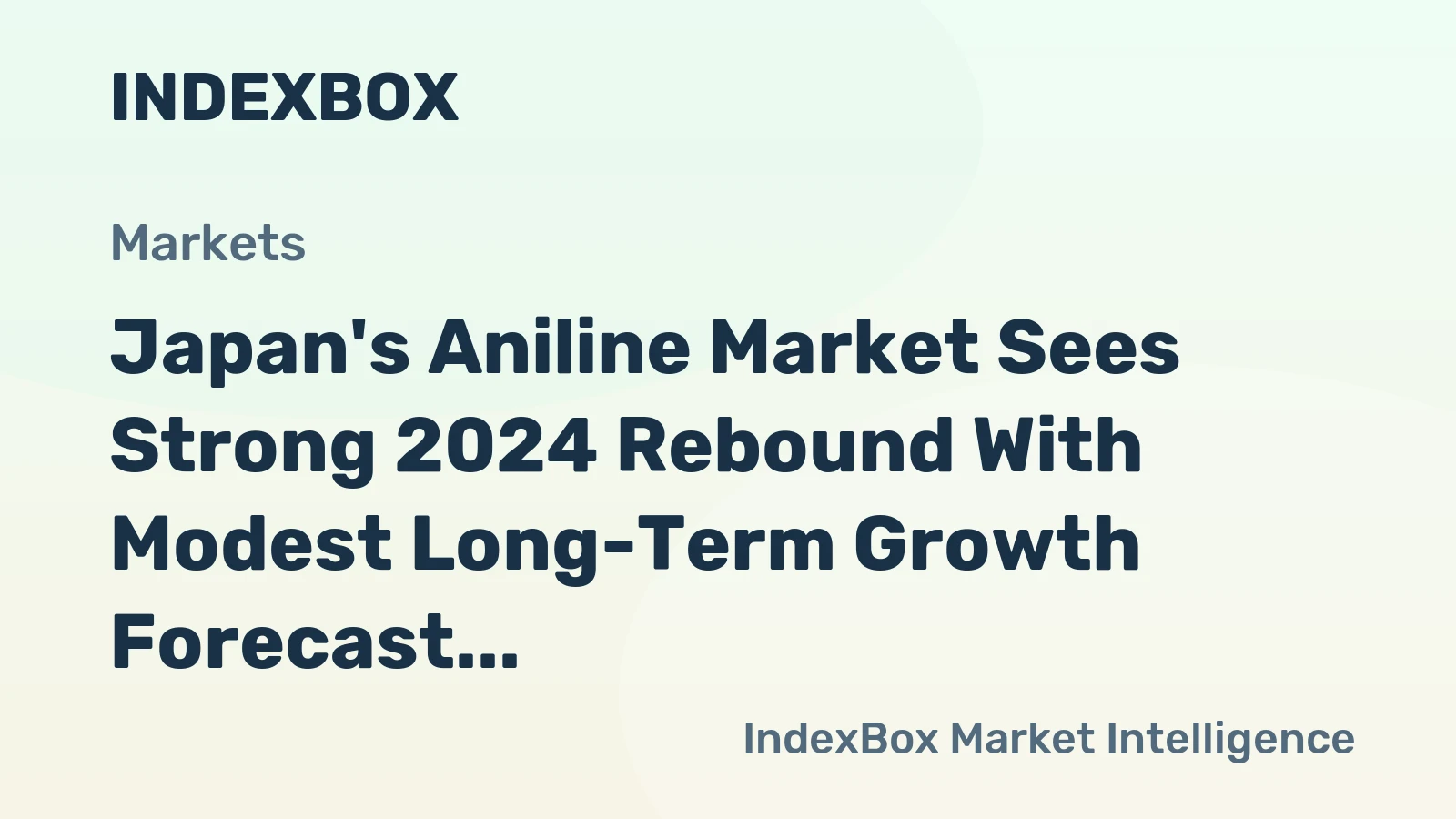 Japan's Aniline Market Sees Strong 2024 Rebound With Modest Long-Term Growth Forecast