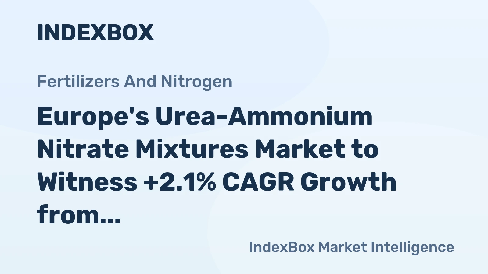 Europe's Urea-Ammonium Nitrate Mixtures Market to Witness +2.1% CAGR Growth from 2024 to 2035