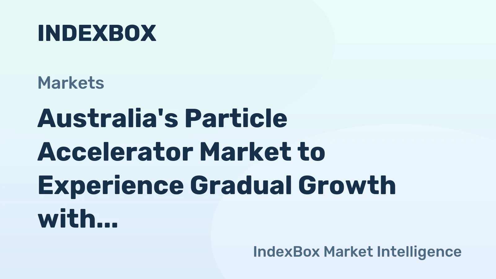 Australia's Particle Accelerator Market to Experience Gradual Growth with +1.3% CAGR