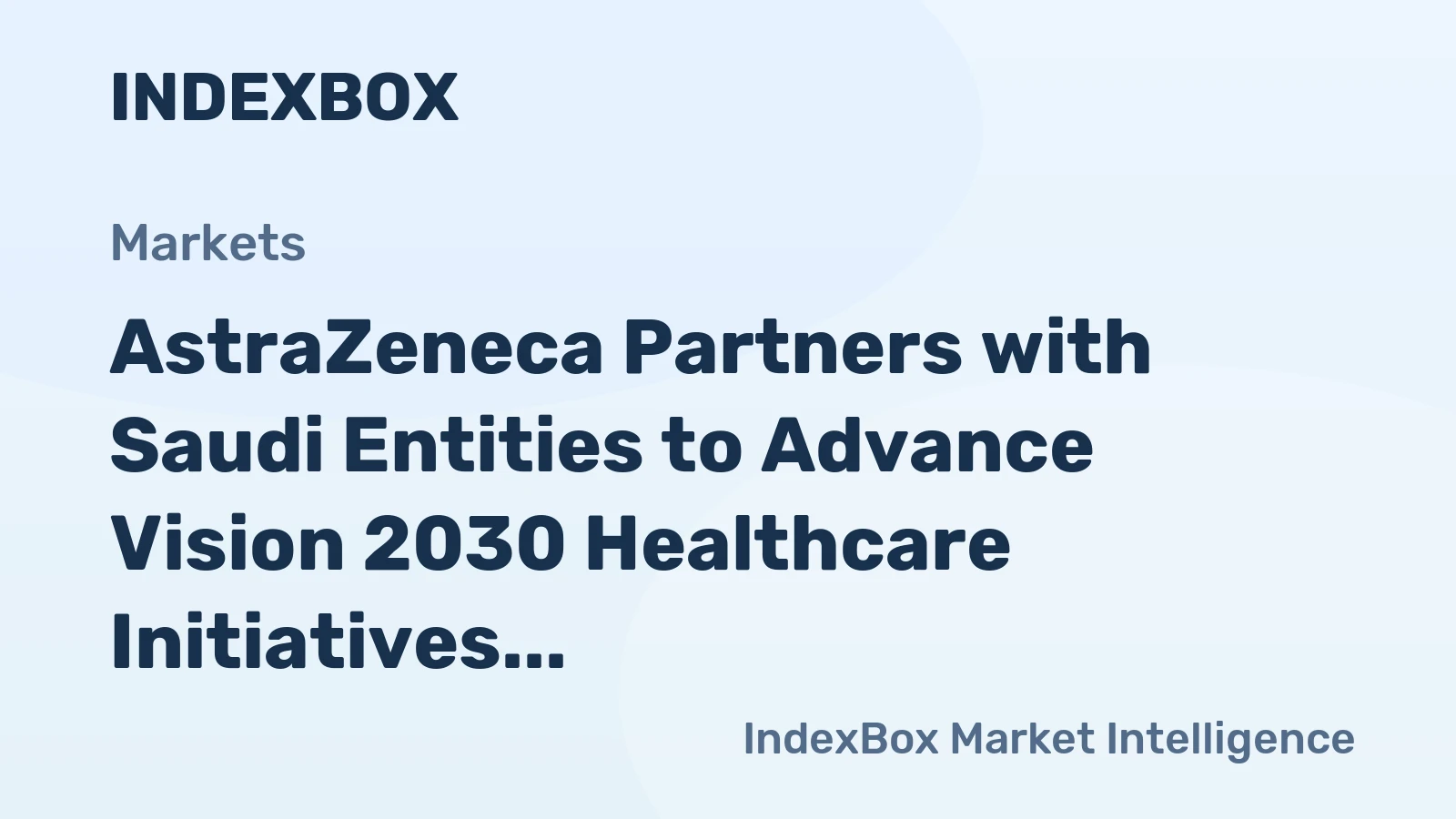 AstraZeneca Partners with Saudi Entities to Advance Vision 2030 Healthcare Initiatives
