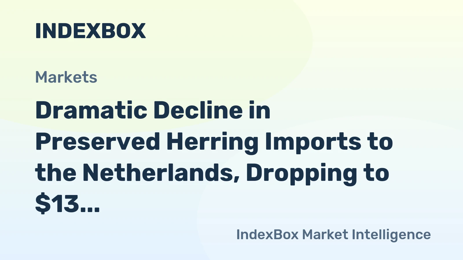 Dramatic Decline in Preserved Herring Imports to the Netherlands, Dropping to $13 Million in 2024