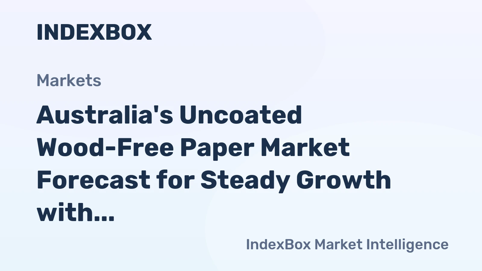 Australia's Uncoated Wood-Free Paper Market Forecast for Steady Growth with a 0.3% CAGR Through 2035