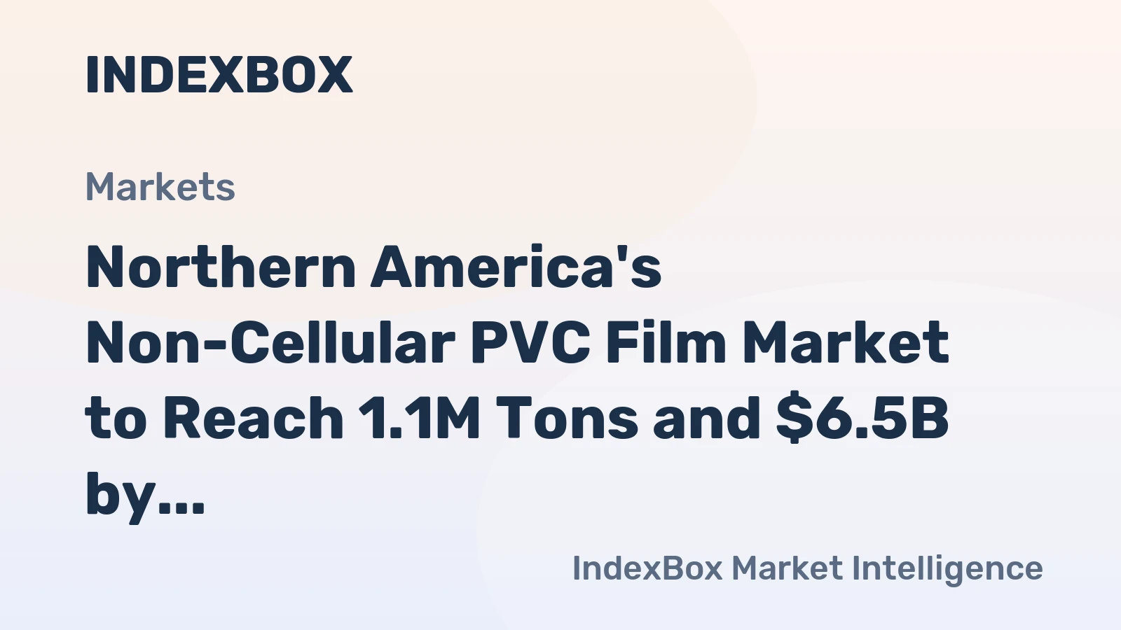 Northern America's Non-Cellular PVC Film Market to Reach 1.1M Tons and $6.5B by 2035