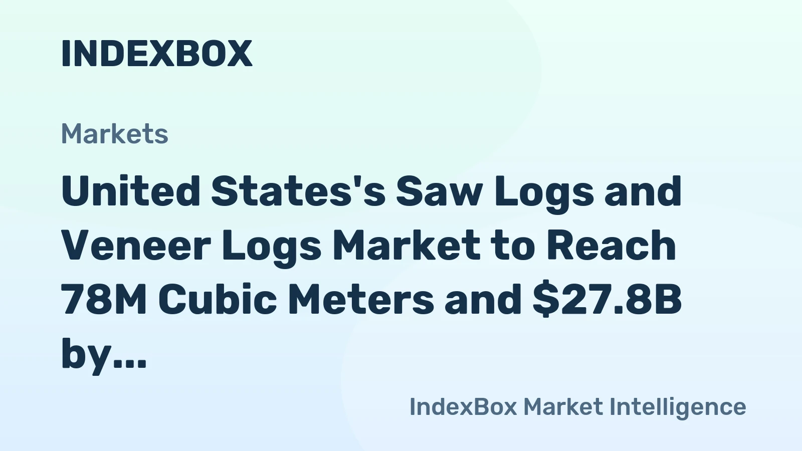 United States's Saw Logs and Veneer Logs Market to Reach 78M Cubic Meters and $27.8B by 2035