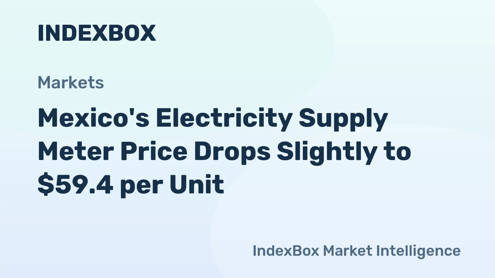 Mexico's Electricity Supply Meter Price Drops Slightly to $59.4 per Unit