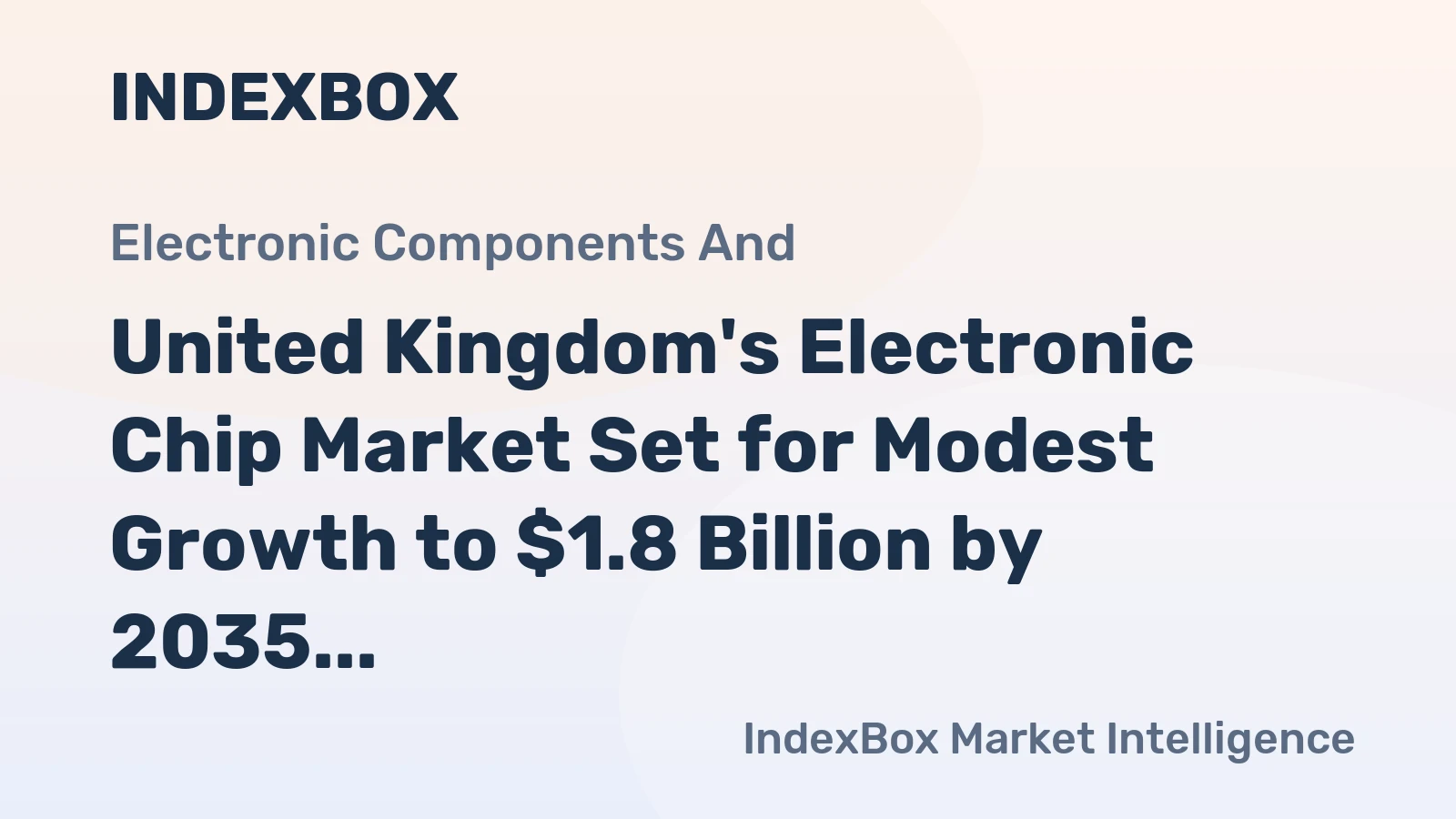 United Kingdom's Electronic Chip Market Set for Modest Growth to $1.8 Billion by 2035