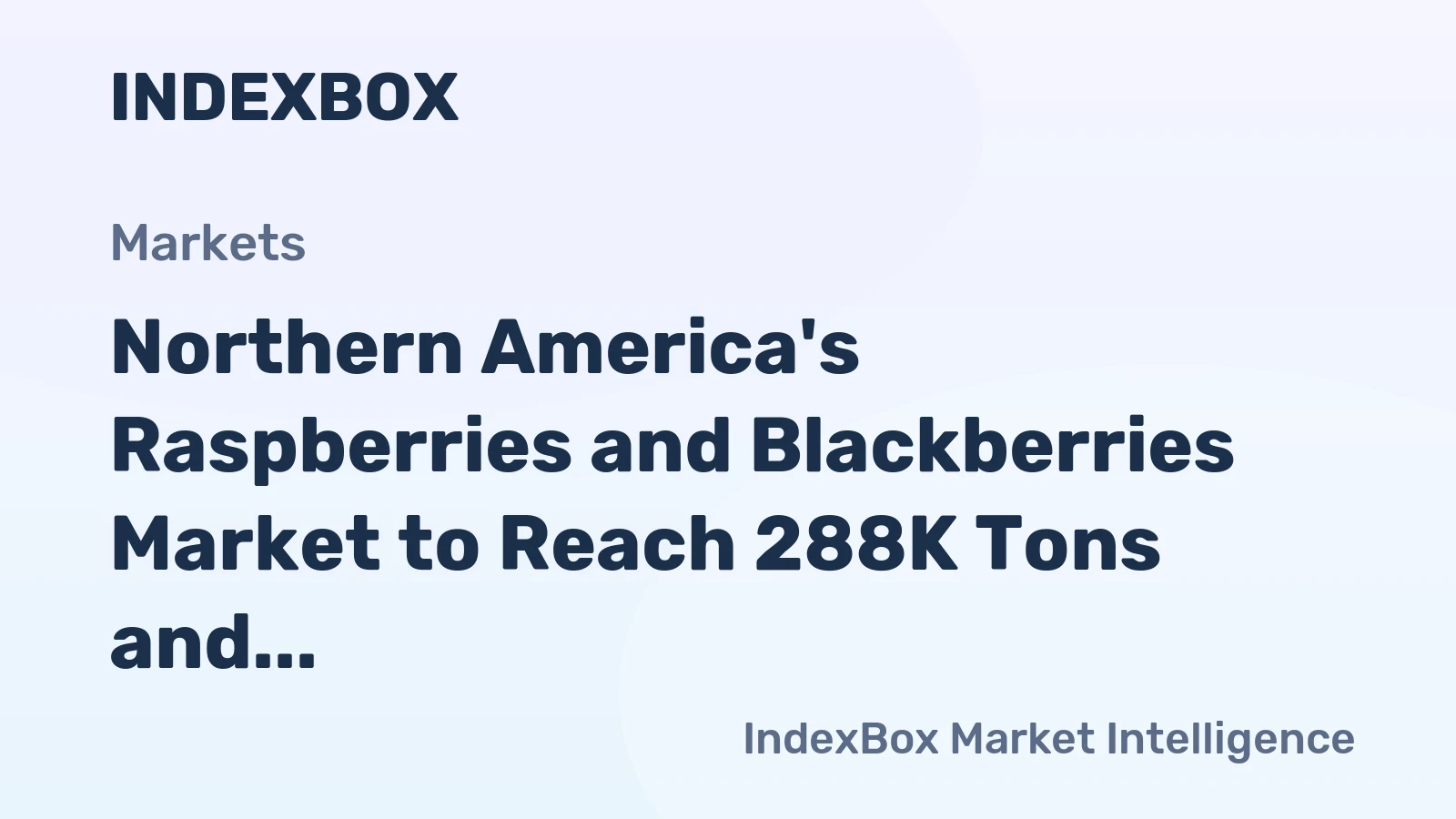Northern America's Raspberries and Blackberries Market to Reach 288K Tons and $2.6B by 2035