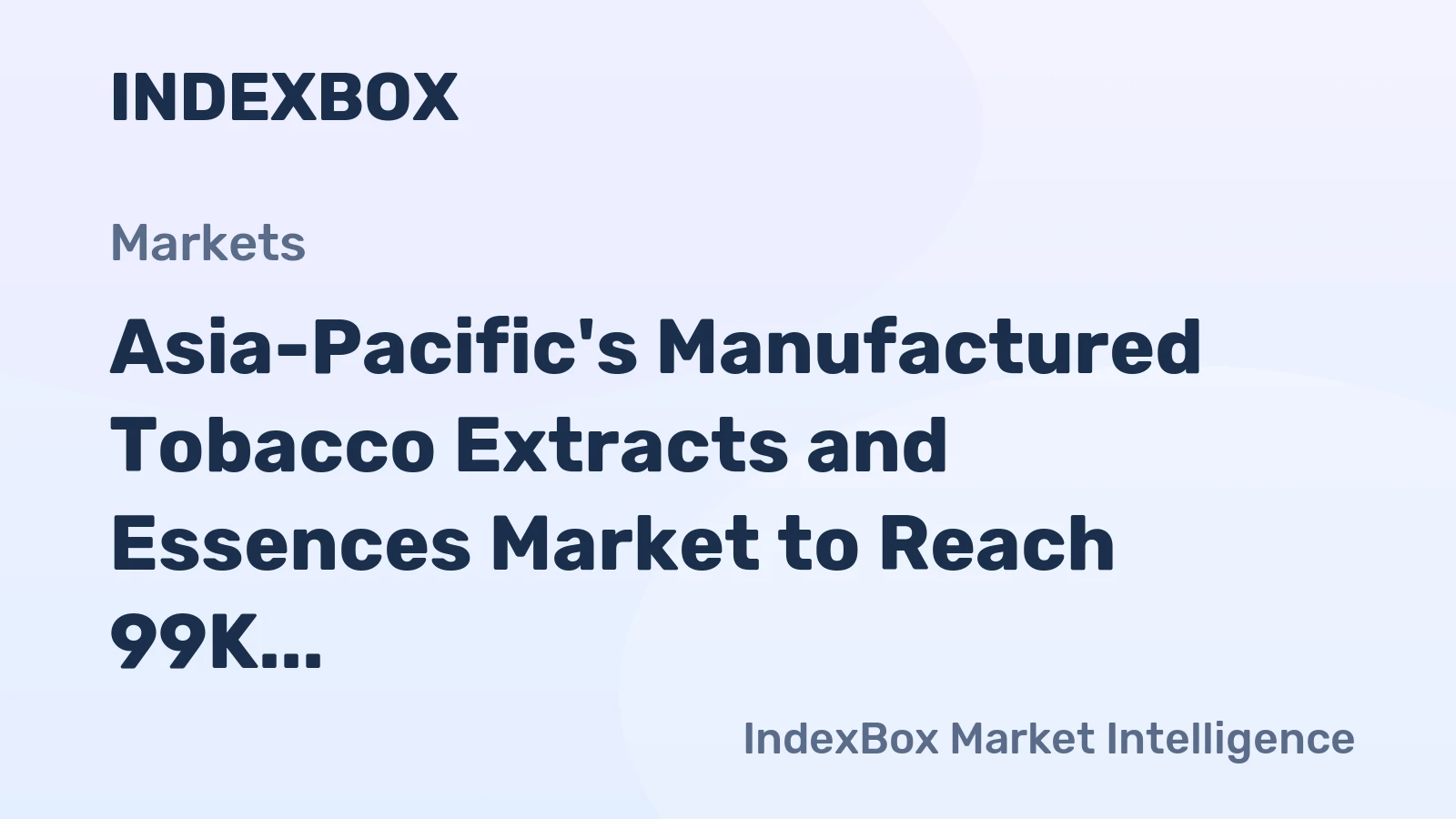 Asia-Pacific's Manufactured Tobacco Extracts and Essences Market to Reach 99K Tons and $947M by 2035
