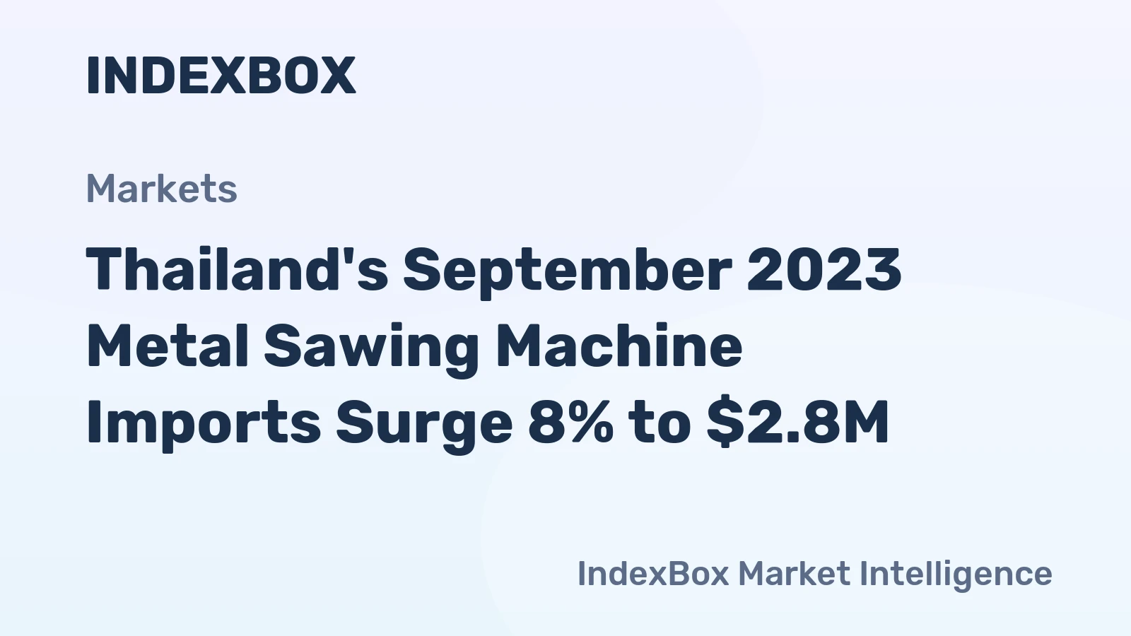 Thailand's September 2023 Metal Sawing Machine Imports Surge 8% to $2.8M