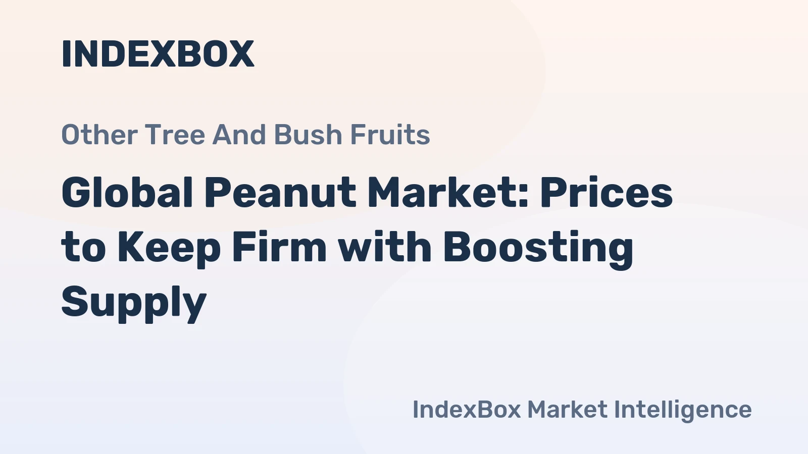 Global Peanut Market: Prices to Keep Firm with Boosting Supply