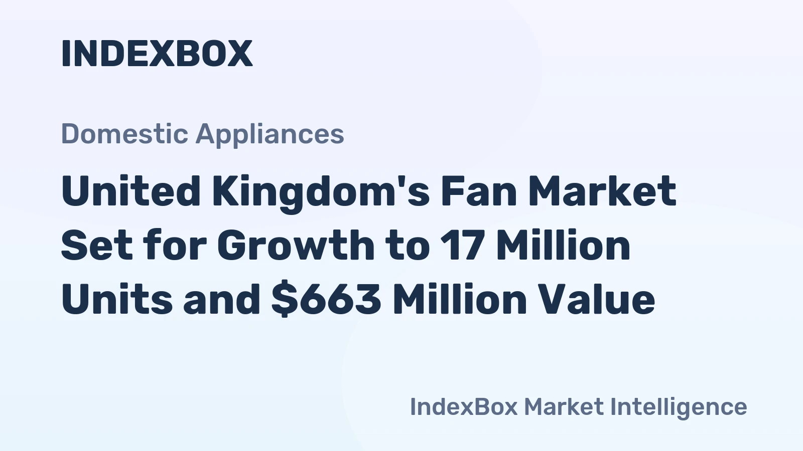 United Kingdom's Fan Market Set for Growth to 17 Million Units and $663 Million Value