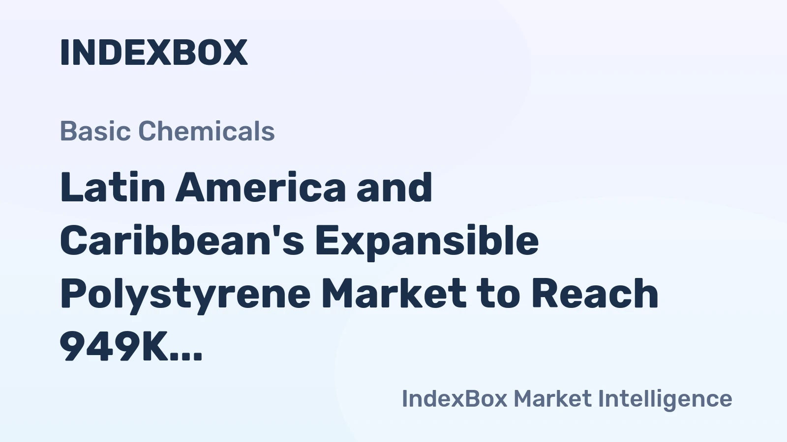 Latin America and Caribbean's Expansible Polystyrene Market to Reach 949K Tons and $2B by 2035