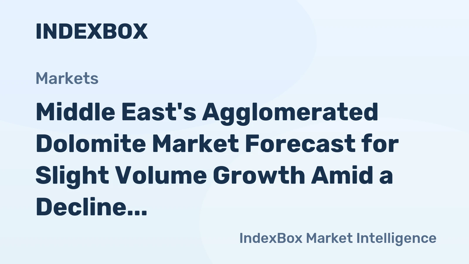 Middle East's Agglomerated Dolomite Market Forecast for Slight Volume Growth Amid a Decline in Value