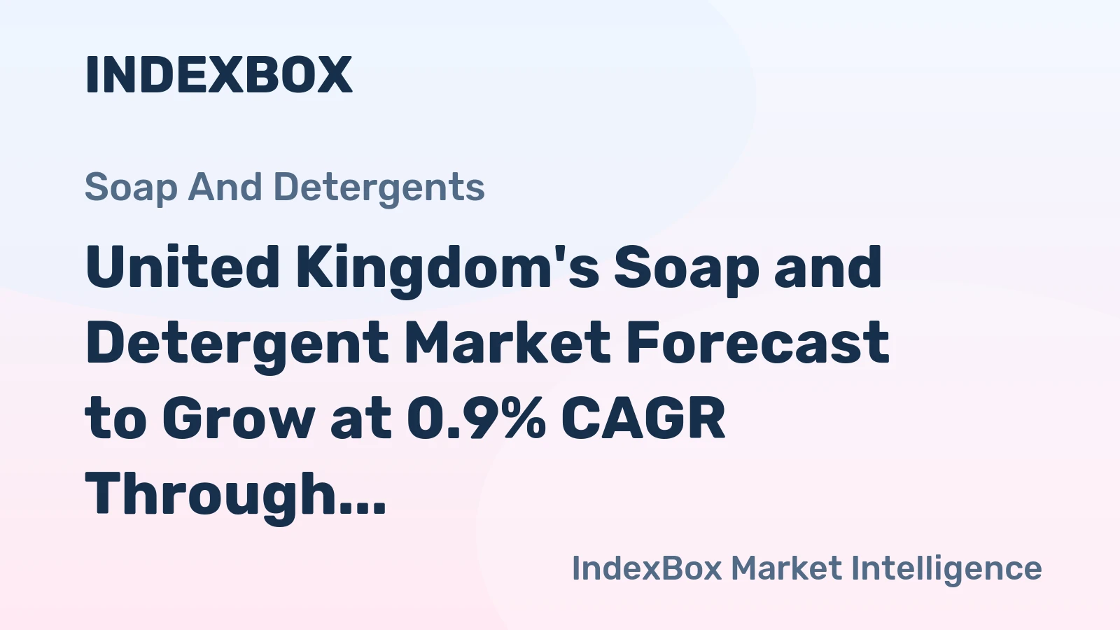 United Kingdom's Soap and Detergent Market Forecast to Grow at 0.9% CAGR Through 2035
