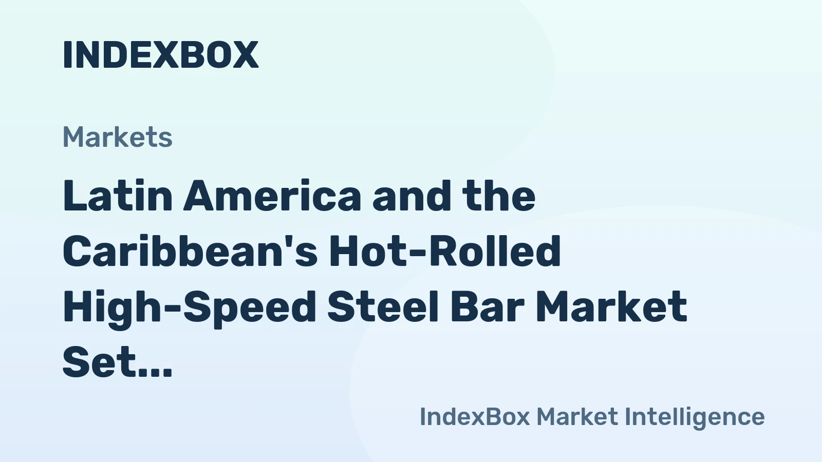 Latin America and the Caribbean's Hot-Rolled High-Speed Steel Bar Market Set for Steady Growth With 0.2% CAGR Through 2035