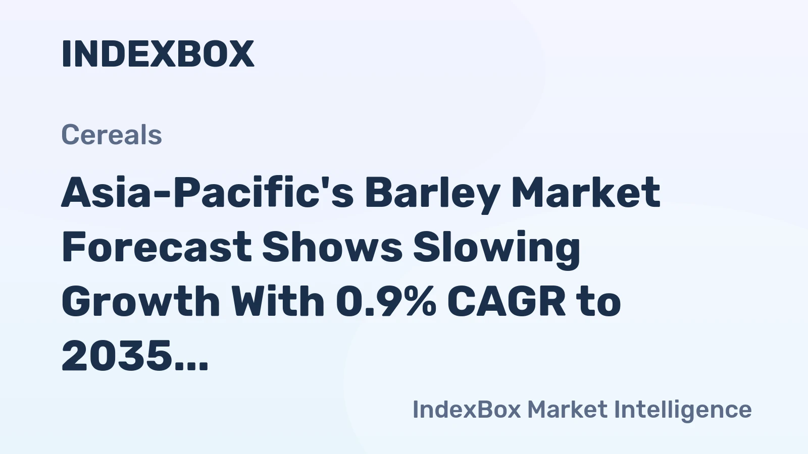Asia-Pacific's Barley Market Forecast Shows Slowing Growth With 0.9% CAGR to 2035