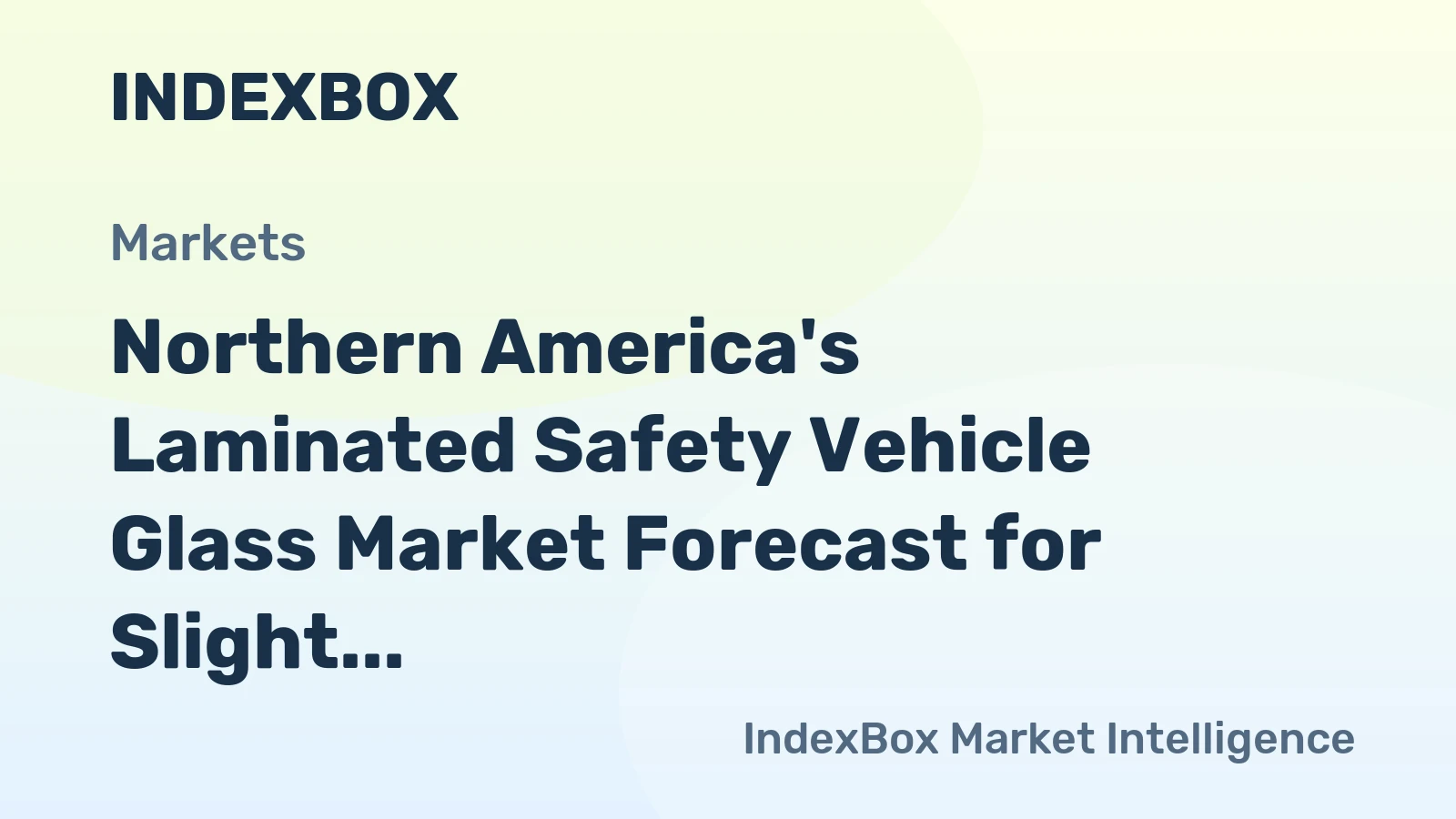 Northern America's Laminated Safety Vehicle Glass Market Forecast for Slight Growth With 0.1% Volume CAGR