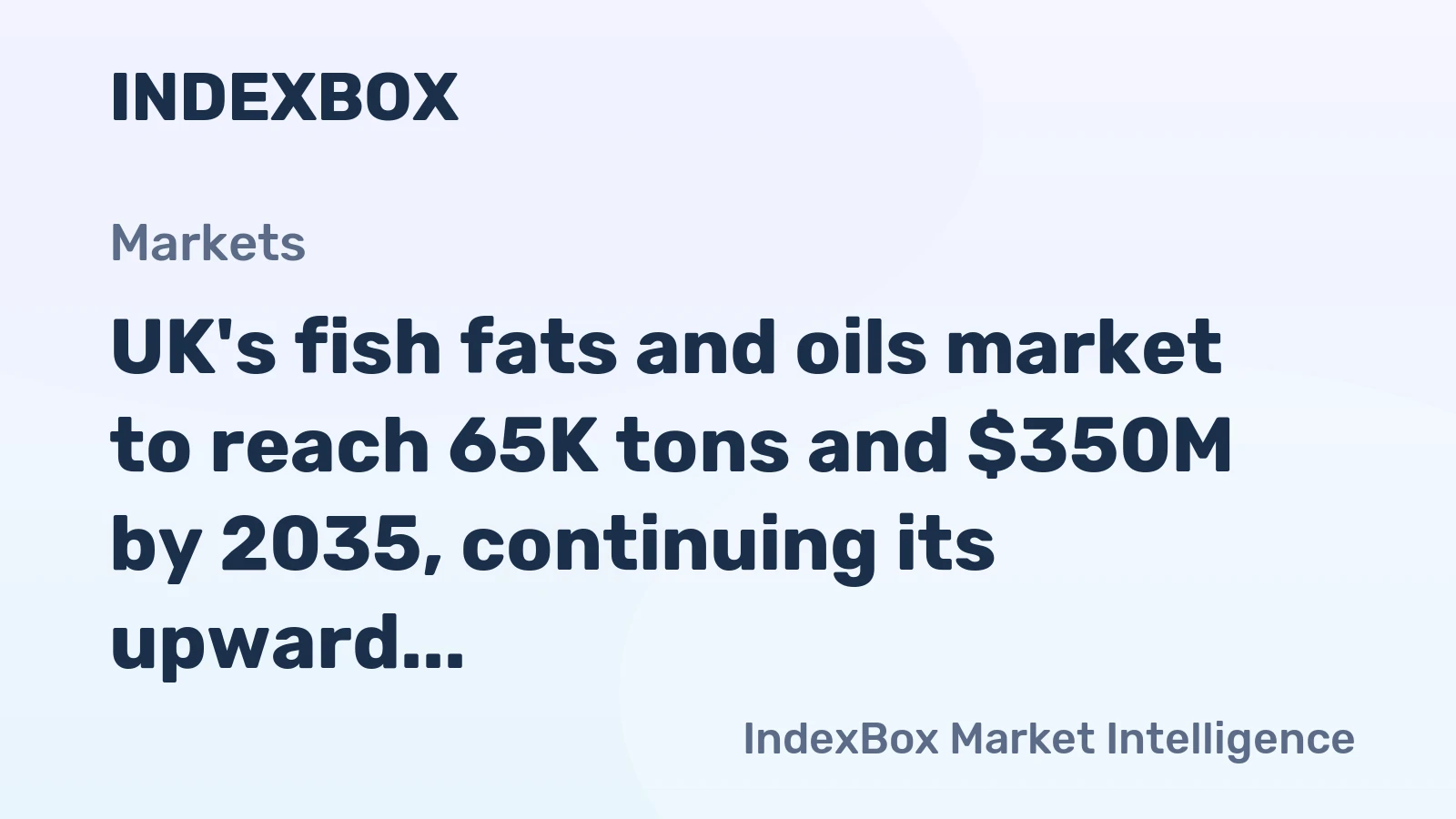 UK's fish fats and oils market to reach 65K tons and $350M by 2035, continuing its upward trend.