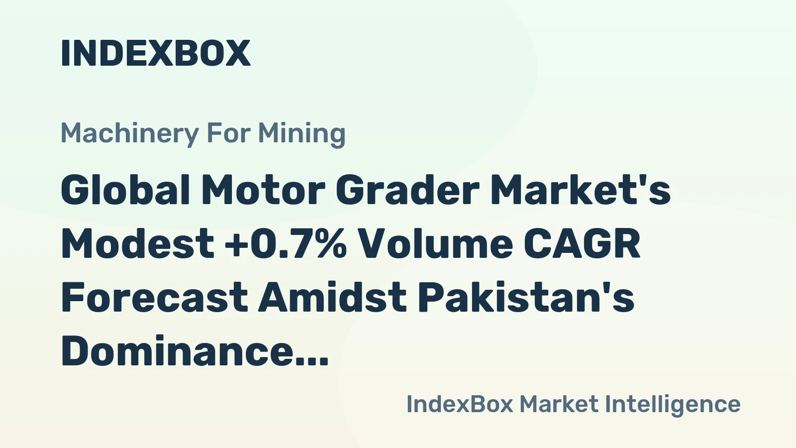 Global Motor Grader Market's Modest +0.7% Volume CAGR Forecast Amidst Pakistan's Dominance