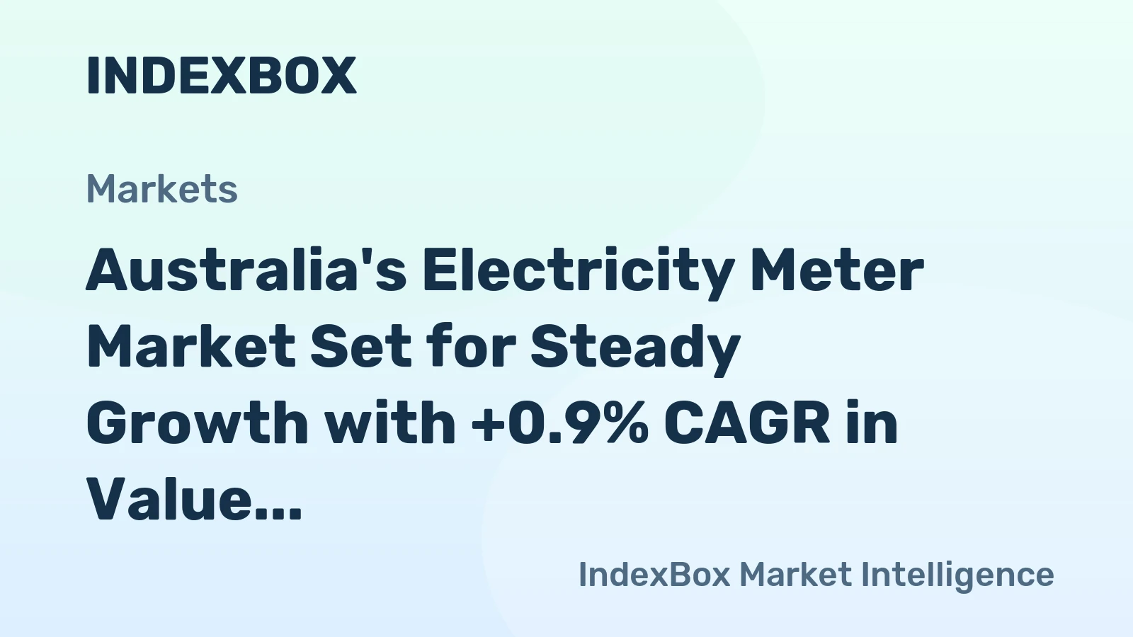 Australia's Electricity Meter Market Set for Steady Growth with +0.9% CAGR in Value