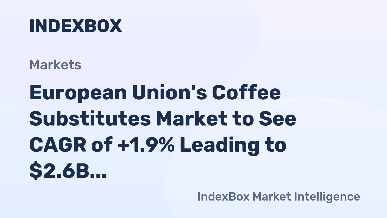 European Union's Coffee Substitutes Market to See CAGR of +1.9% Leading to $2.6B Value by 2035