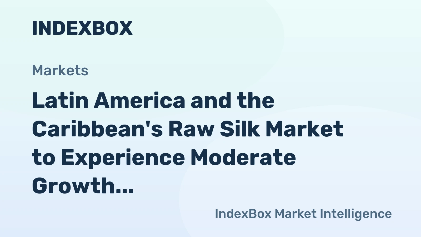 Latin America and the Caribbean's Raw Silk Market to Experience Moderate Growth with a CAGR of +2.6% from 2024 to 2035