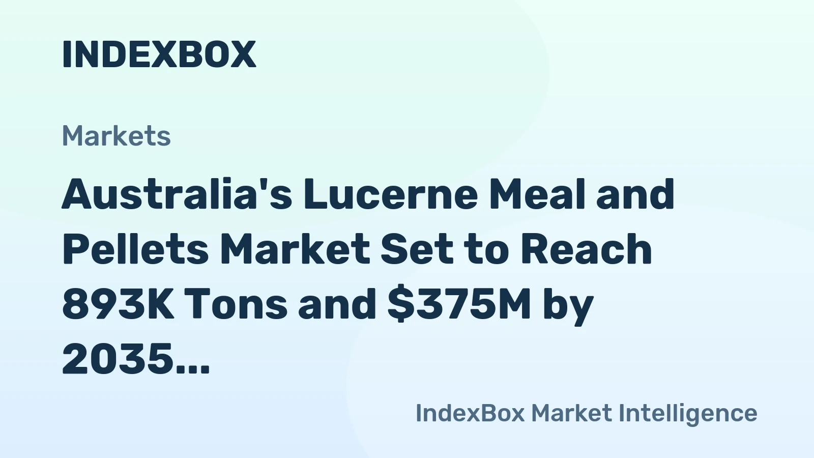 Australia's Lucerne Meal and Pellets Market Set to Reach 893K Tons and $375M by 2035