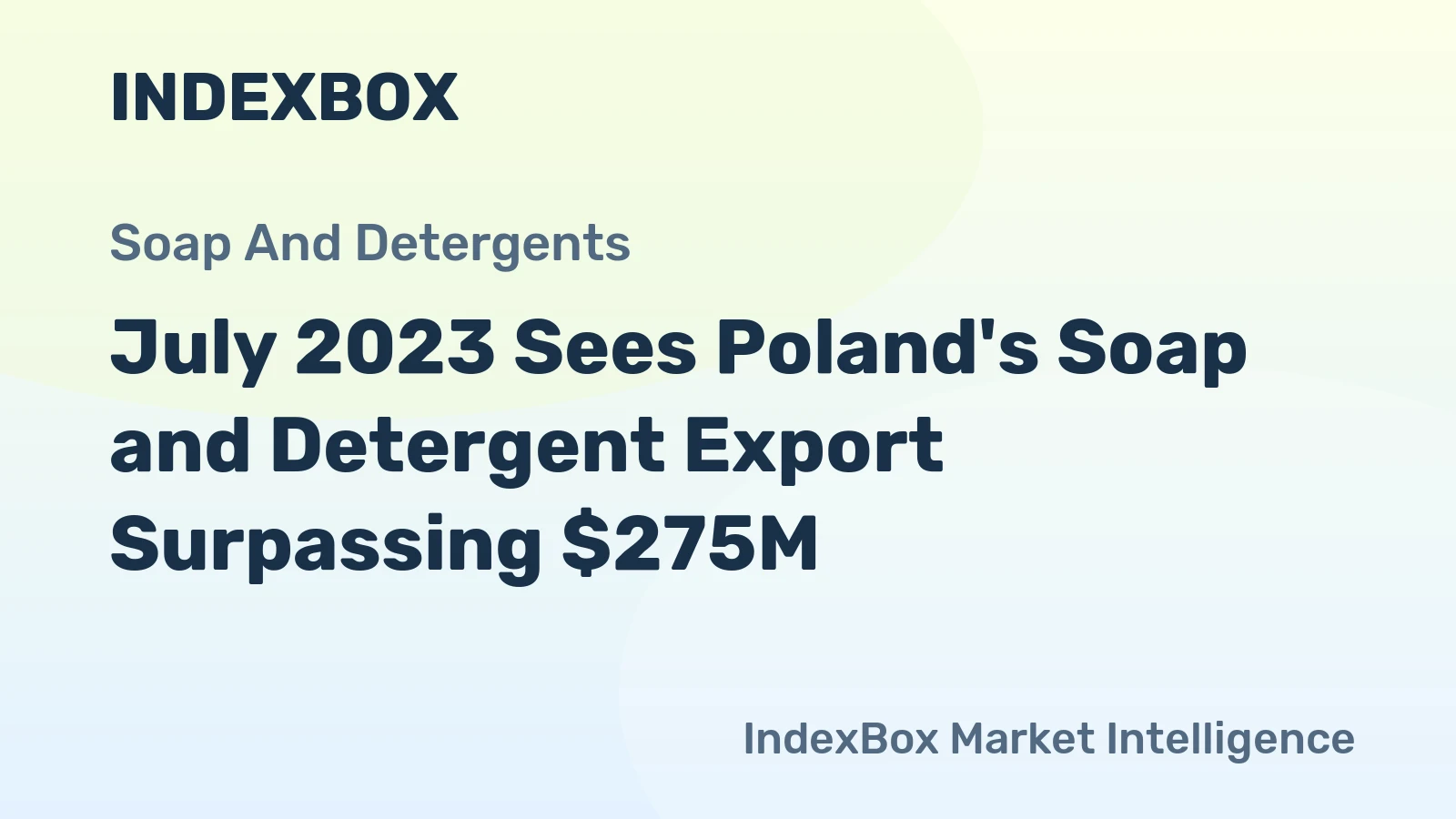 July 2023 Sees Poland's Soap and Detergent Export Surpassing $275M