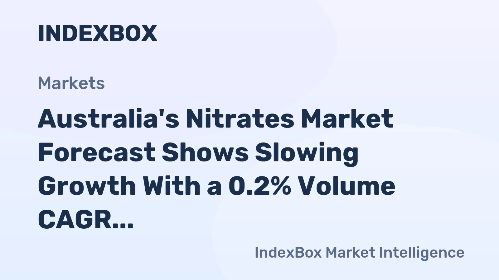Australia's Nitrates Market Forecast Shows Slowing Growth With a 0.2% Volume CAGR