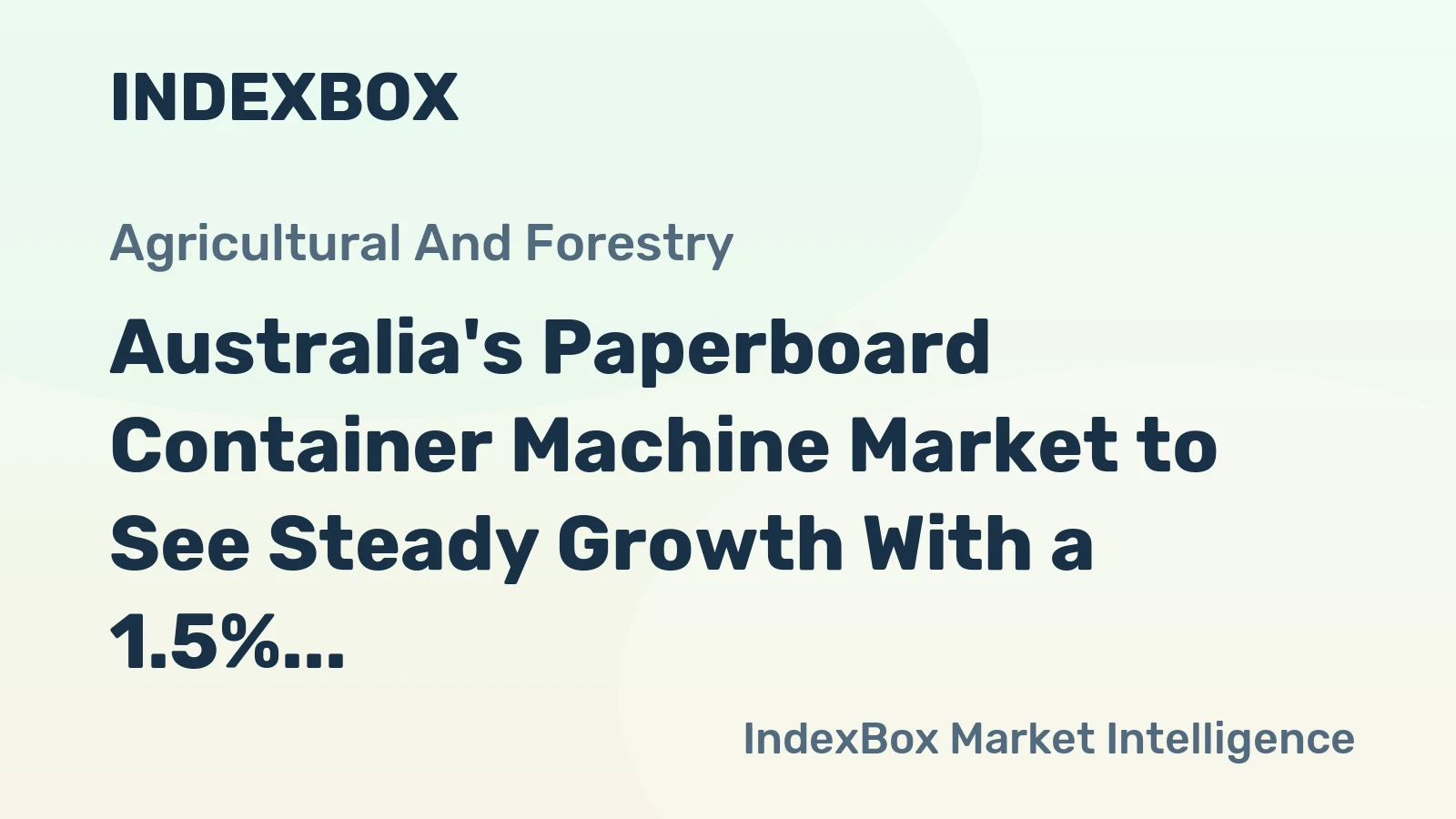 Australia's Paperboard Container Machine Market to See Steady Growth With a 1.5% CAGR
