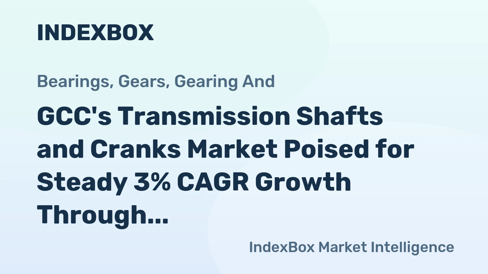 GCC's Transmission Shafts and Cranks Market Poised for Steady 3% CAGR Growth Through 2035