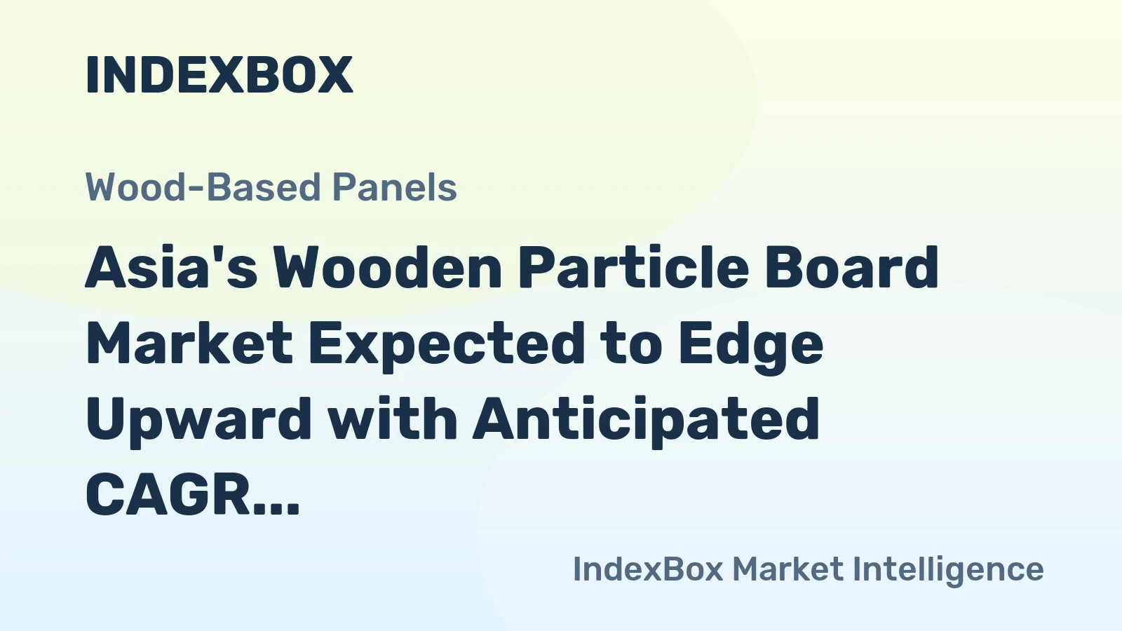 Asia's Wooden Particle Board Market Expected to Edge Upward with Anticipated CAGR of +0.5% Over Next Decade