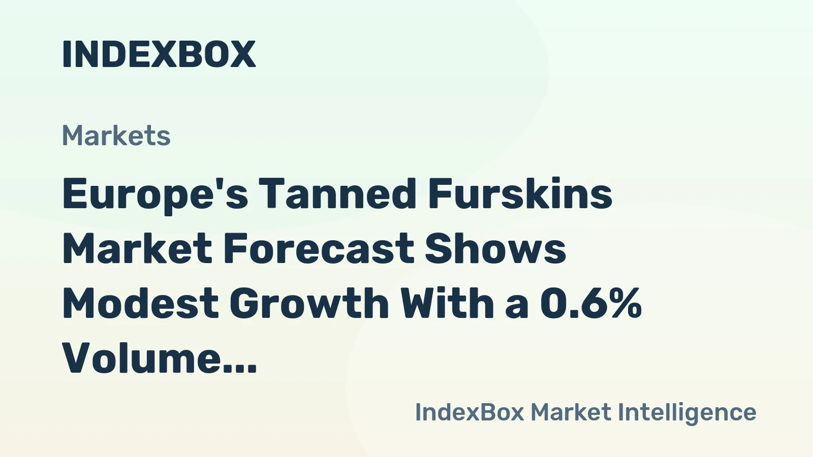 Europe's Tanned Furskins Market Forecast Shows Modest Growth With a 0.6% Volume CAGR Through 2035