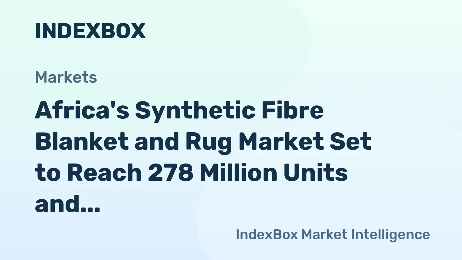 Africa's Synthetic Fibre Blanket and Rug Market Set to Reach 278 Million Units and $1.7 Billion by 2035