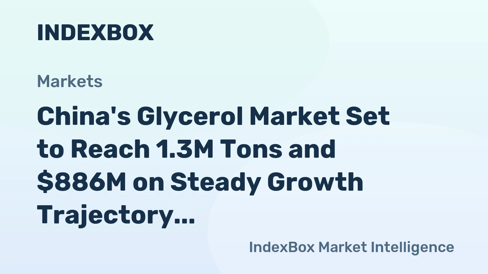 China's Glycerol Market Set to Reach 1.3M Tons and $886M on Steady Growth Trajectory